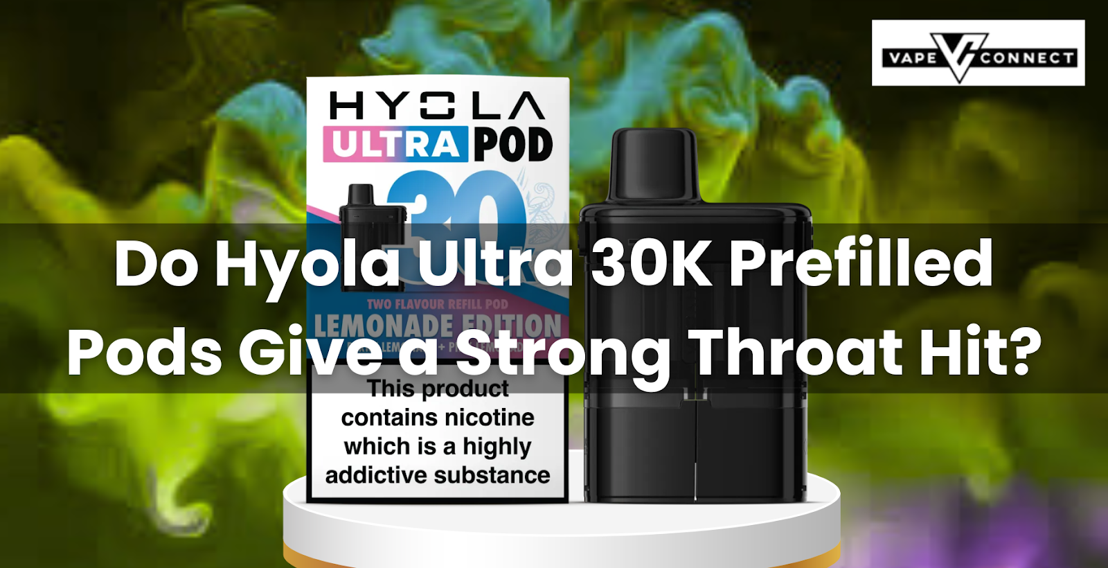 Do Hyola Ultra 30K Prefilled Pods Give a Strong Throat Hit? - Vent ...