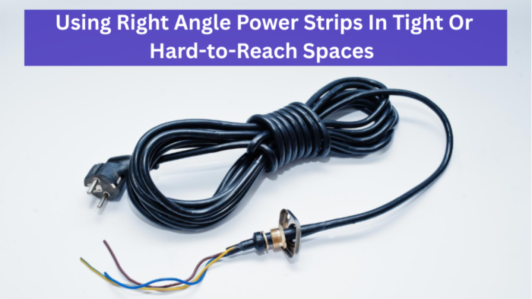 Using Right Angle Power Strips In Tight Or Hard-to-Reach Spaces - Vent ...